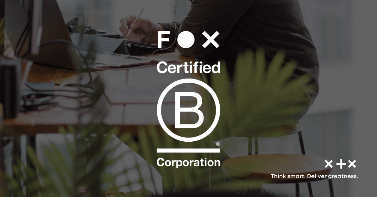 Fox Agency is B Corp™️ certified | Fox Agency