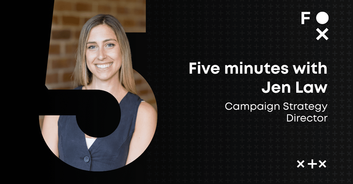 Five minutes with Jen Law | Fox Agency